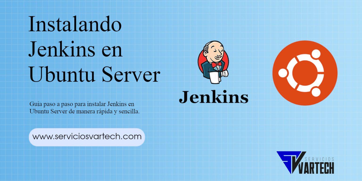 Instalando Jenkins en Ubuntu Server - Servicios Vartech
