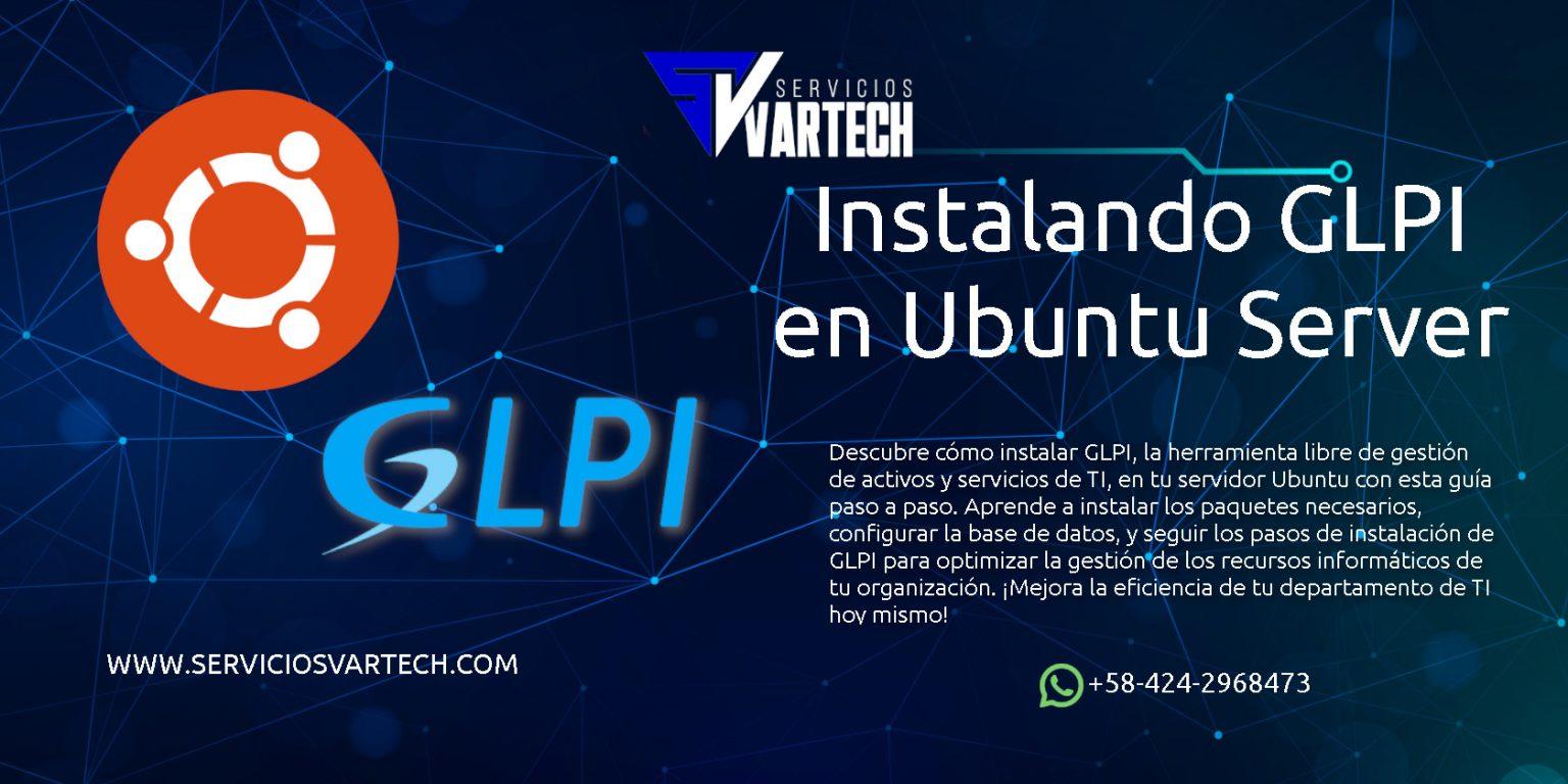 Instalando GLPI en Ubuntu Server - Servicios Vartech