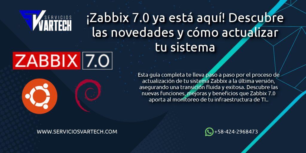 ¡Zabbix 7.0 ya está aquí! Descubre las novedades y cómo actualizar tu sistema - Servicios Vartech